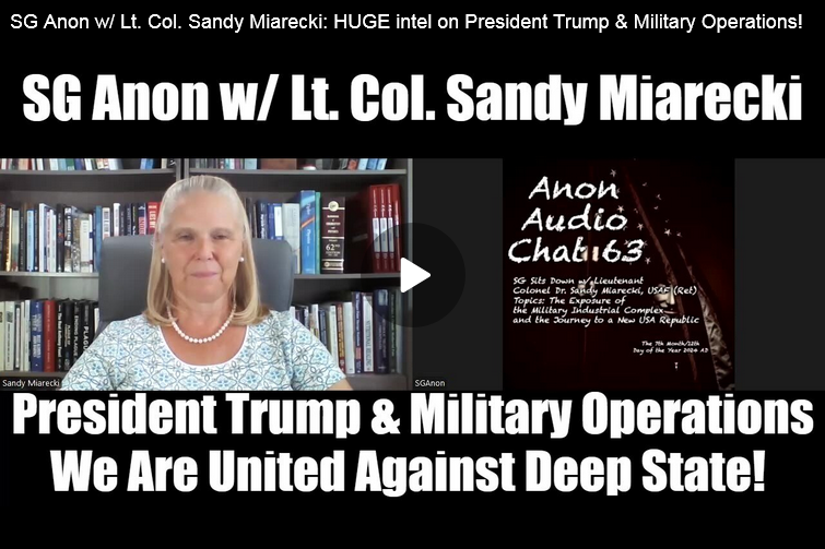 SG Anon w/ Lt. Col. Sandy Miarecki: HUGE intel on President Trump ...